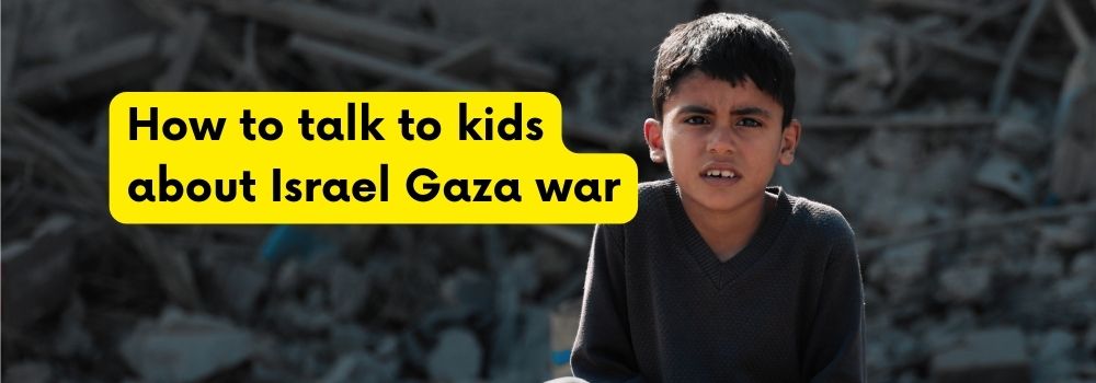 How to talk to kids about Israel Gaza war – Noor Kids